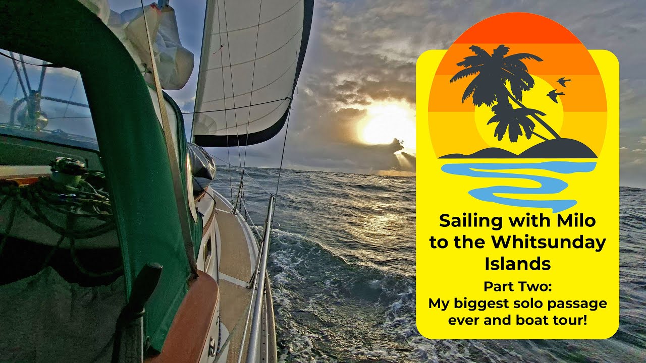 Solo Sailing With Milo to the Whitsundays Video 2 - YouTube