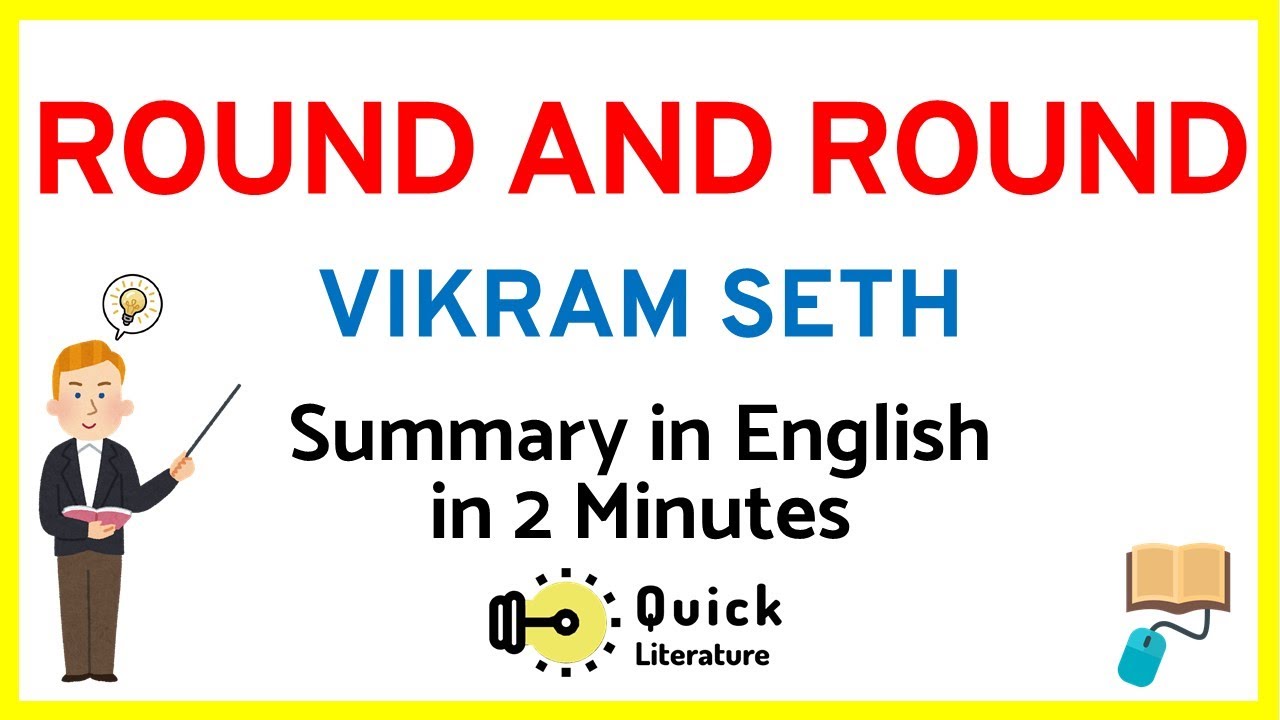 Round and Round | Vikram Seth | Poem Short Summary | Literature Short ...