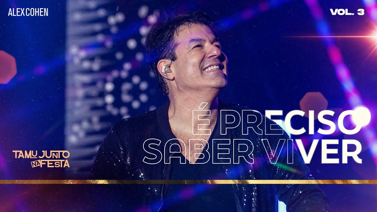 Alex Cohen | É Preciso Saber Viver (DVD Tamu Junto Na Festa) - YouTube