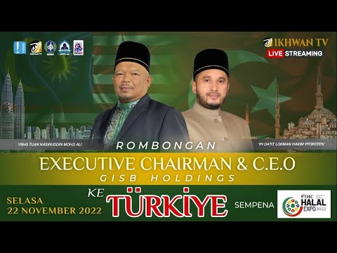 LIVE ROMBONGAN EXECUTIVE CHAIRMAN & CEO GISB HOLDINGS KE TURKI SEMPENA OIC - YouTube