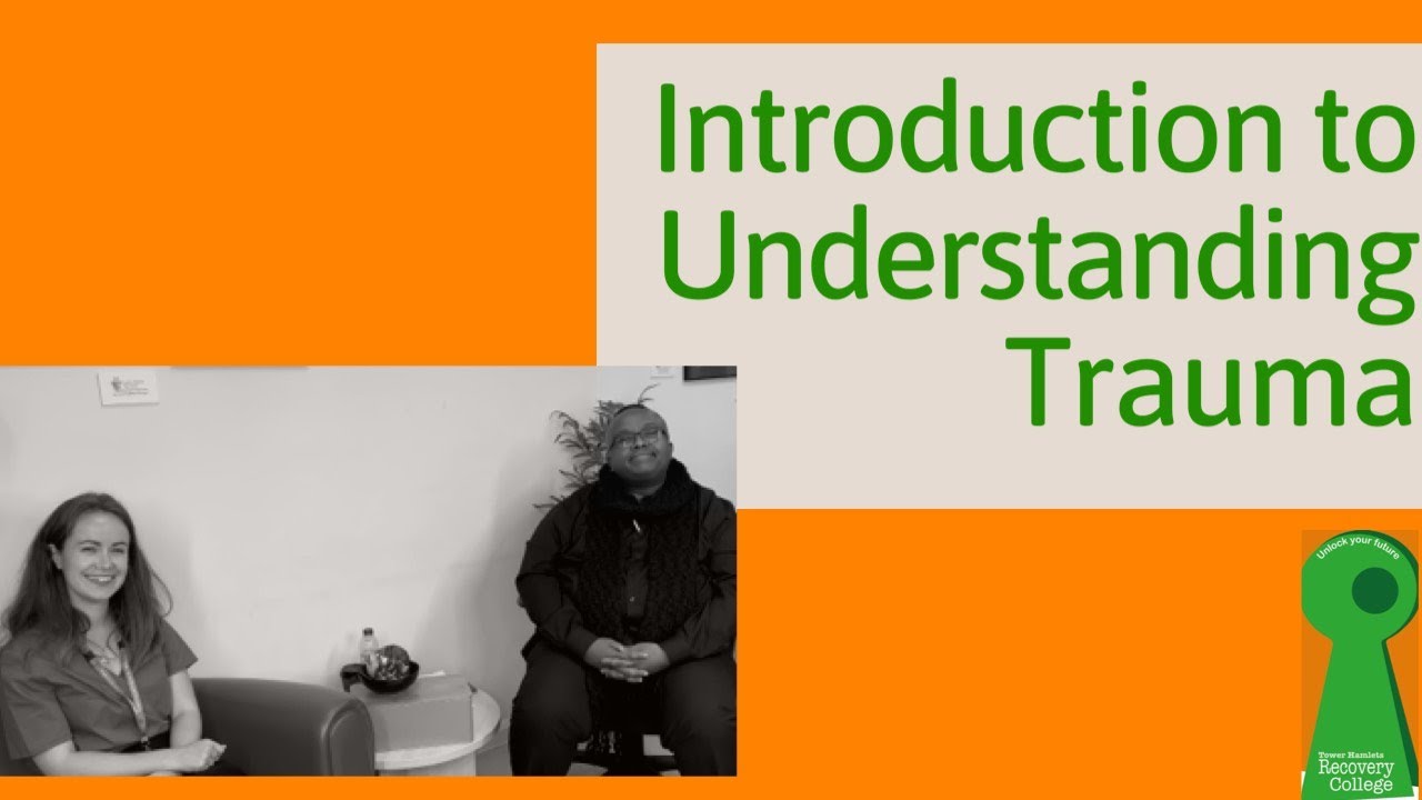 Introduction to Understanding Trauma - Tower Hamlets Recovery College ...