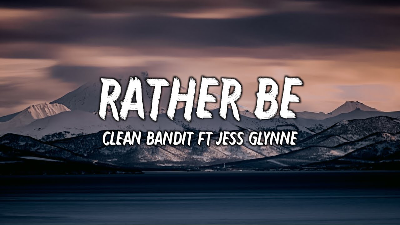Clean Bandit - Rather Be (Lyrics) feat. Jess Glynne - YouTube