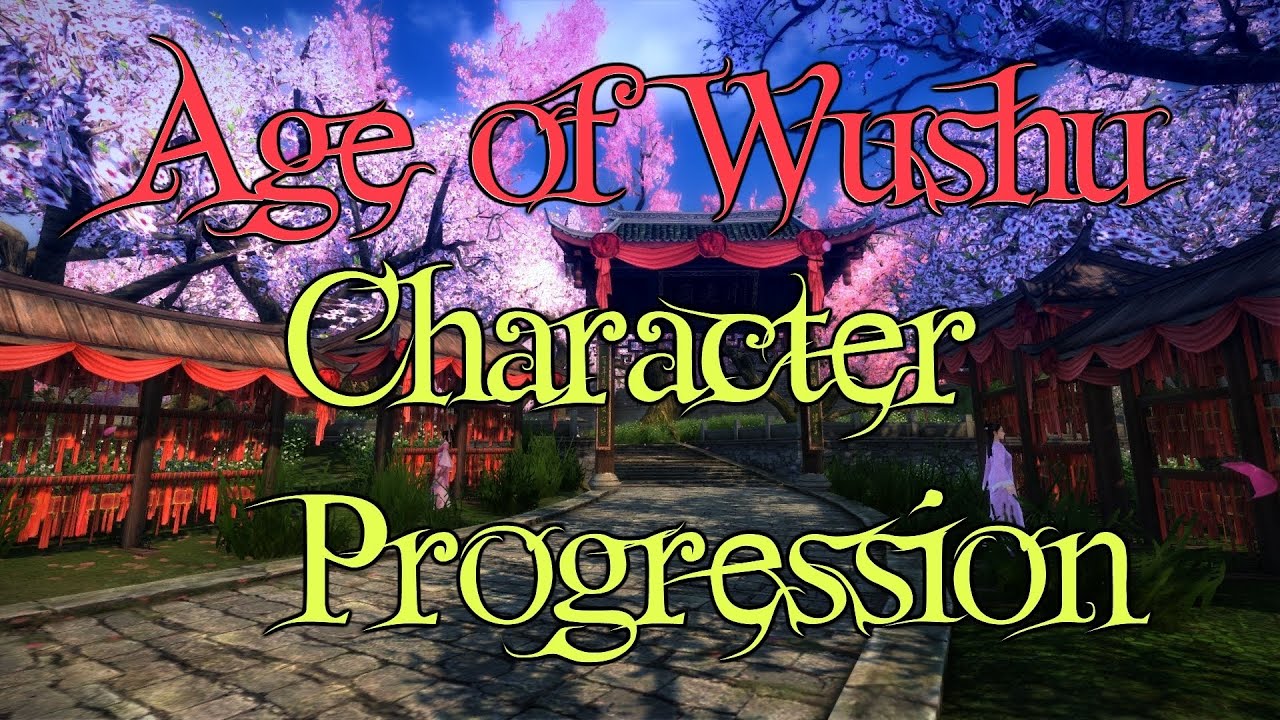 Age of Wushu guide: Character progression - YouTube