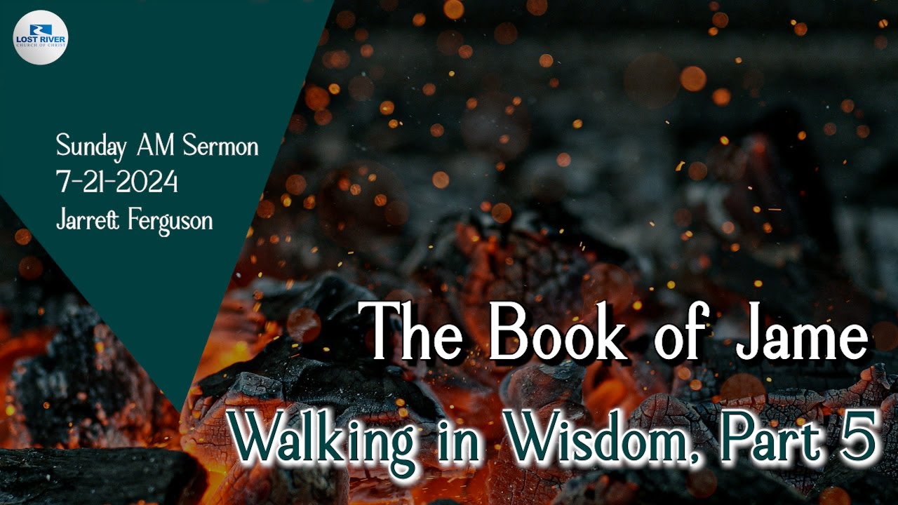 The Book of James, Walking in Wisdom. Part 5 - YouTube