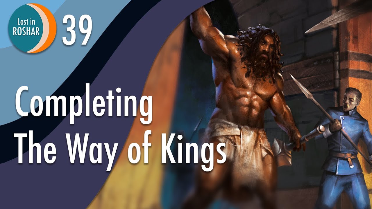 Completing The Way of Kings | TWOK 73-Epilogue | Lost in Roshar Ep. 39 ...