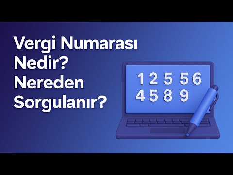 Vergi Numarası Nedir? Nereden Sorgulanır?
