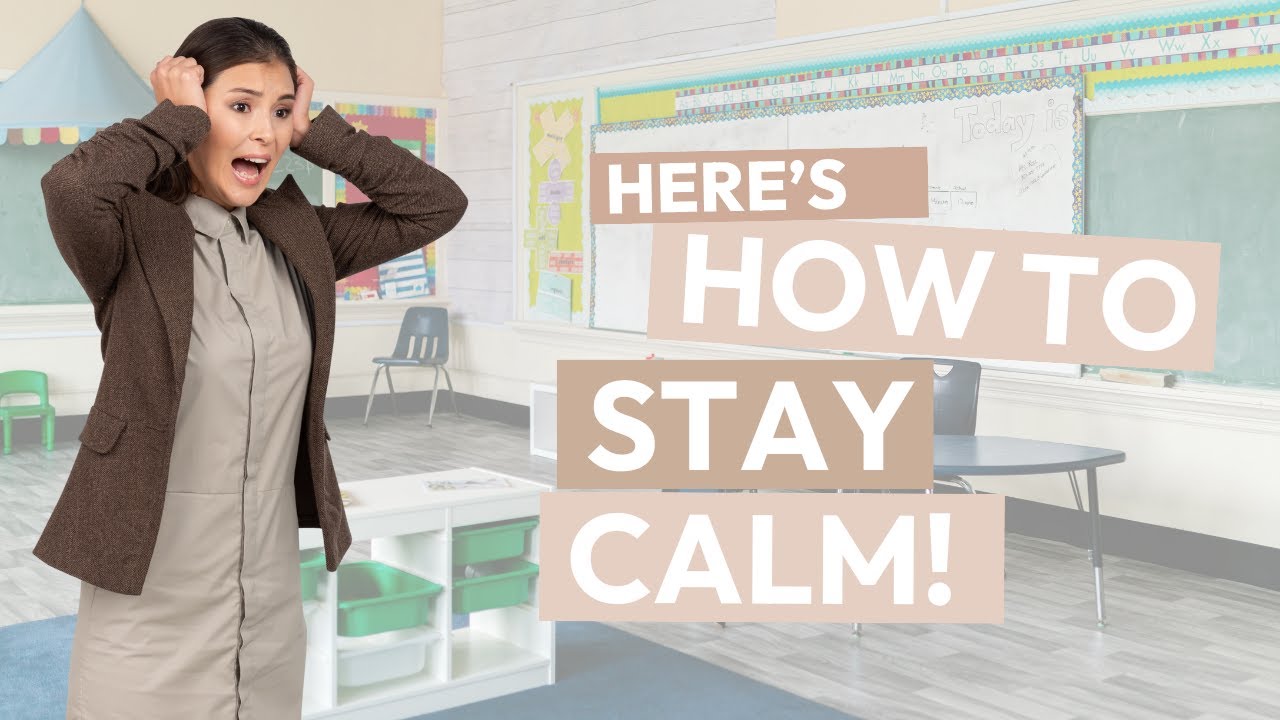 How to Stay Calm While Managing Behavior in the Classroom - YouTube