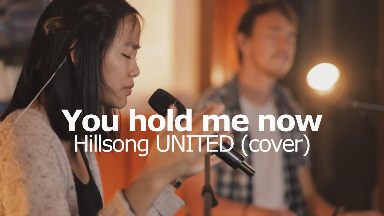 You Hold Me Now x Hillsong UNITED (Acoustic cover) by jordeb - YouTube