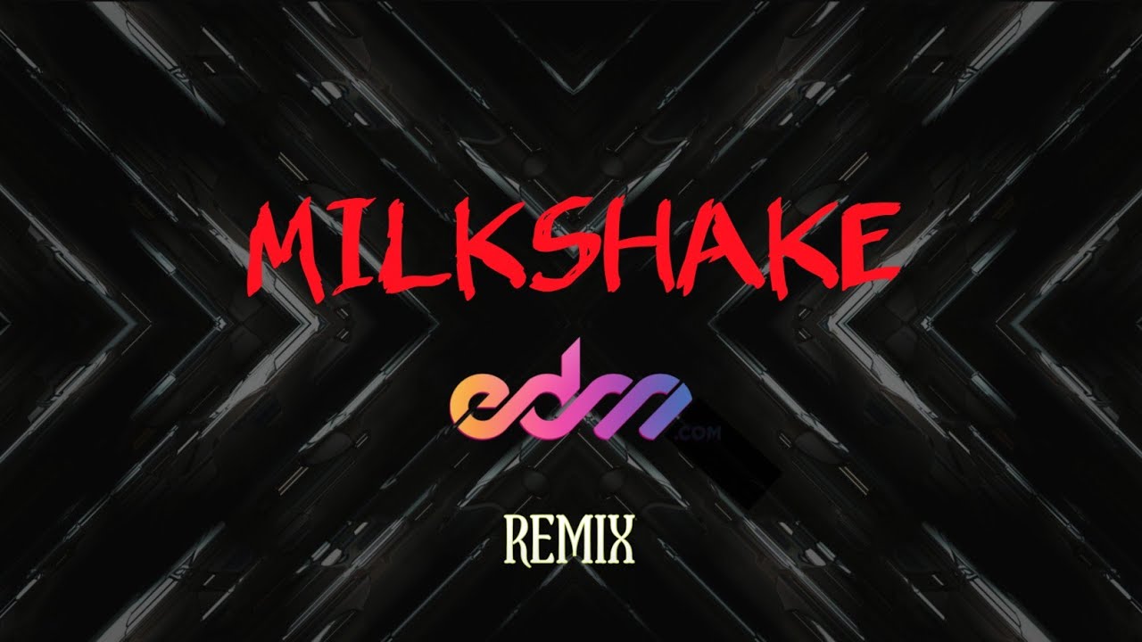MILKSHAKE - ( EDM Remix ) Promo ! - YouTube