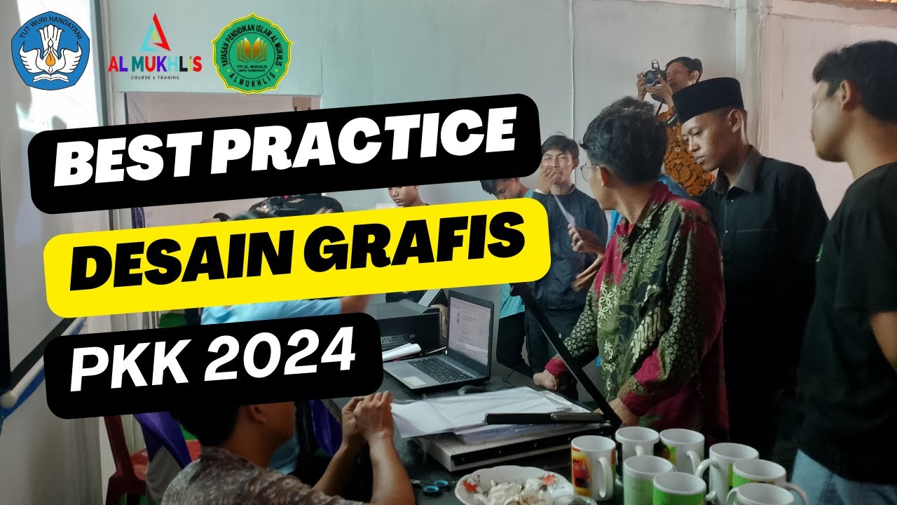 Best practice PKK Desain Grafis LKP AL MUKHLIS WAY KANAN LAMPUNG # ...