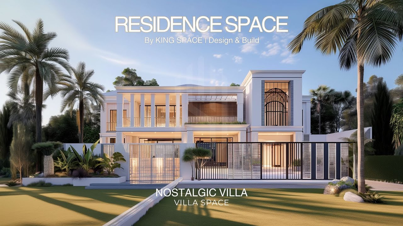 RESIDENCE SPACE | NOSTALGIC VILLA: Timeless Elegance, Design by King ...