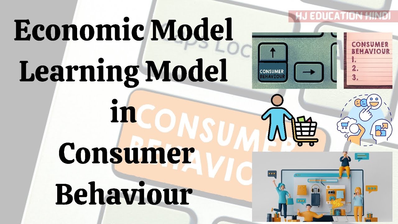 Economic model in consumer behaviour | learning model of consumer ...
