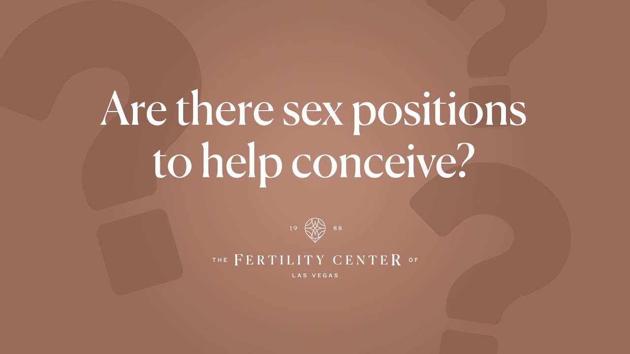 Find Out If Certain Sex Positions Can Help You Conceive Youtube