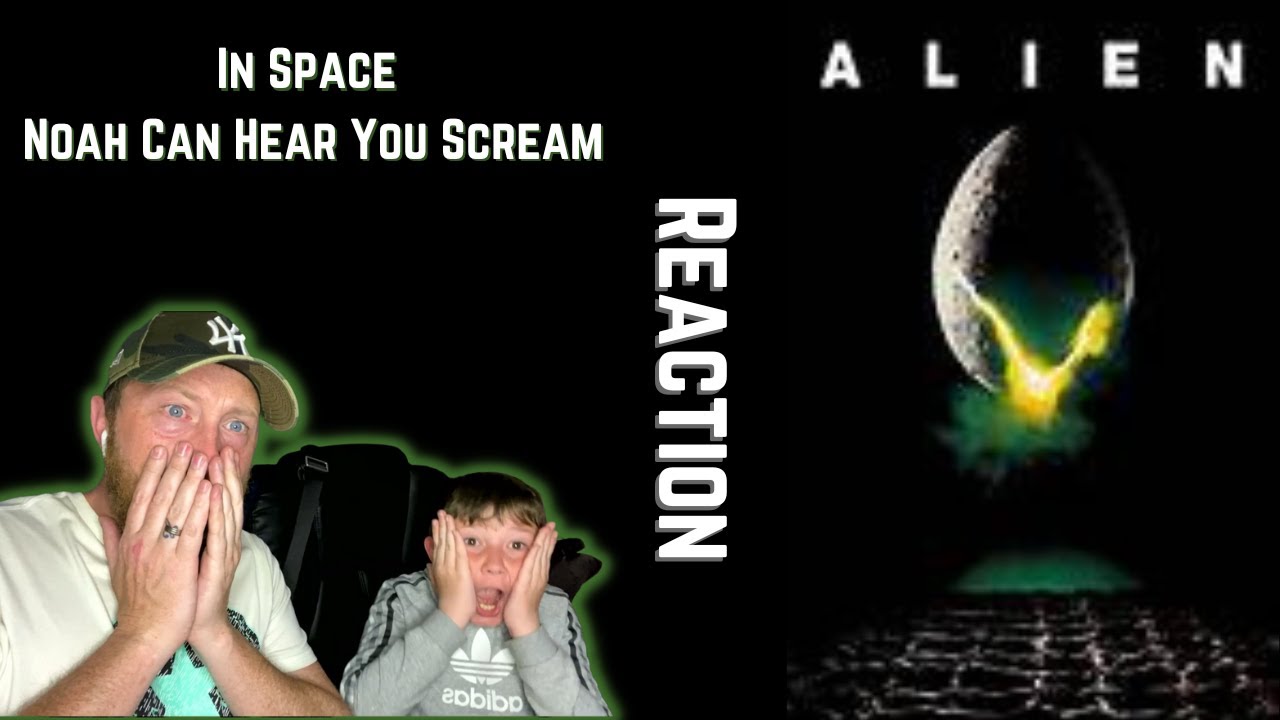 ALIEN - Movie Reaction - In Space Noah Can Hear You Scream - YouTube