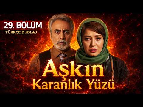 Aşkın Karanlık Yüzü 29. Bölüm | İran Dizisi Türkçe Dublaj