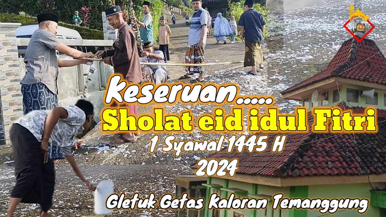 KESERUAN... SHOLAT EID IDUL FITRI 1445 H/2024 GLETUK GETAS KALORAN ...