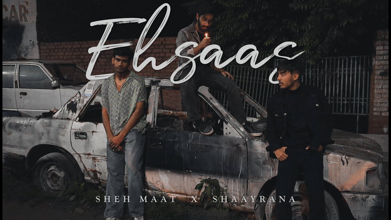 SHEH MAAT ft. Shaayrana - Ehsaas | Official Music Video (Prod By ...