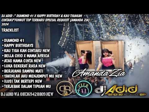 DJ ADID -"DIAMOND 41 X HAPPY BIRTHDAY & KAU TIGAKAN CINTA KU NEW "FUNKOT(AMANDA ZIA) 2024 - YouTube