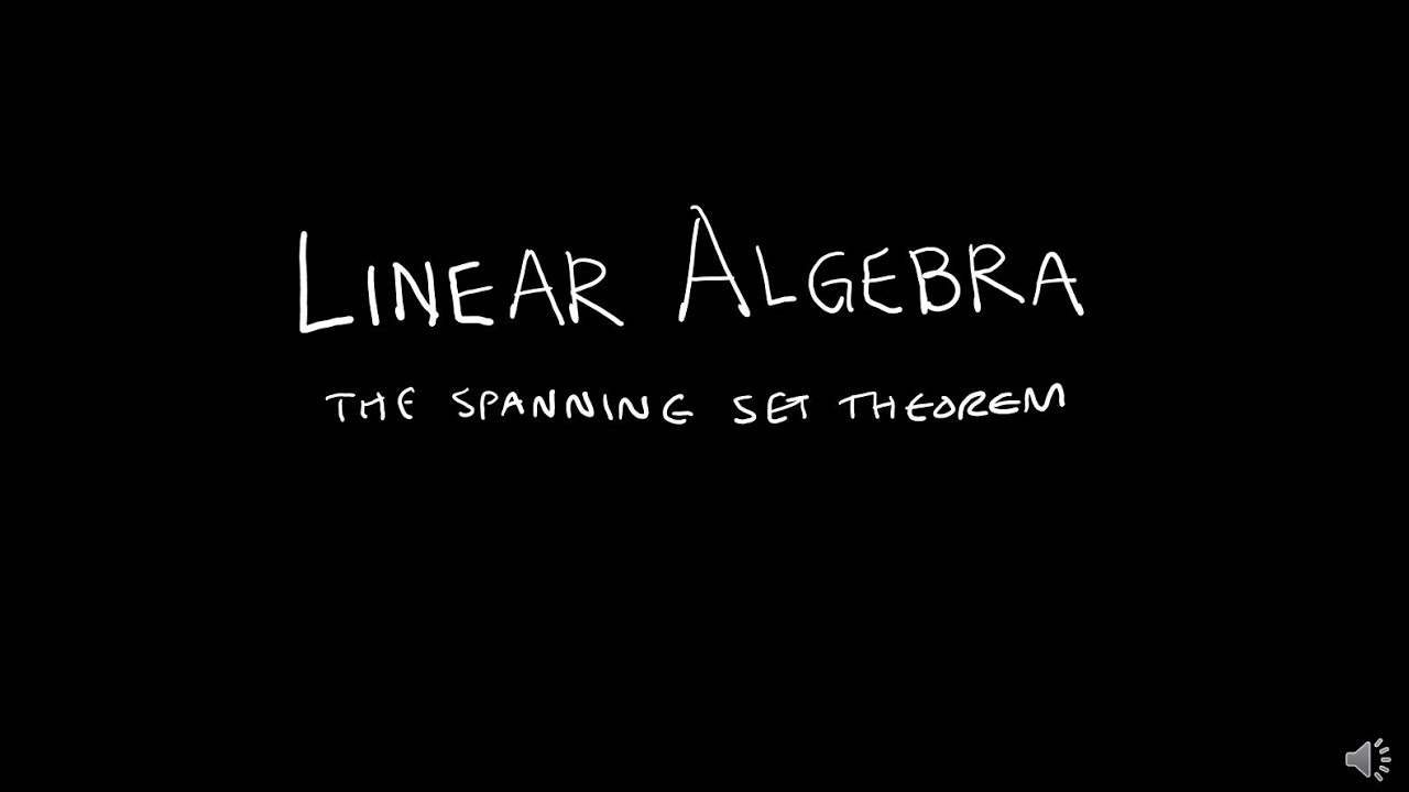 The Spanning Set Theorem - See newer video - YouTube
