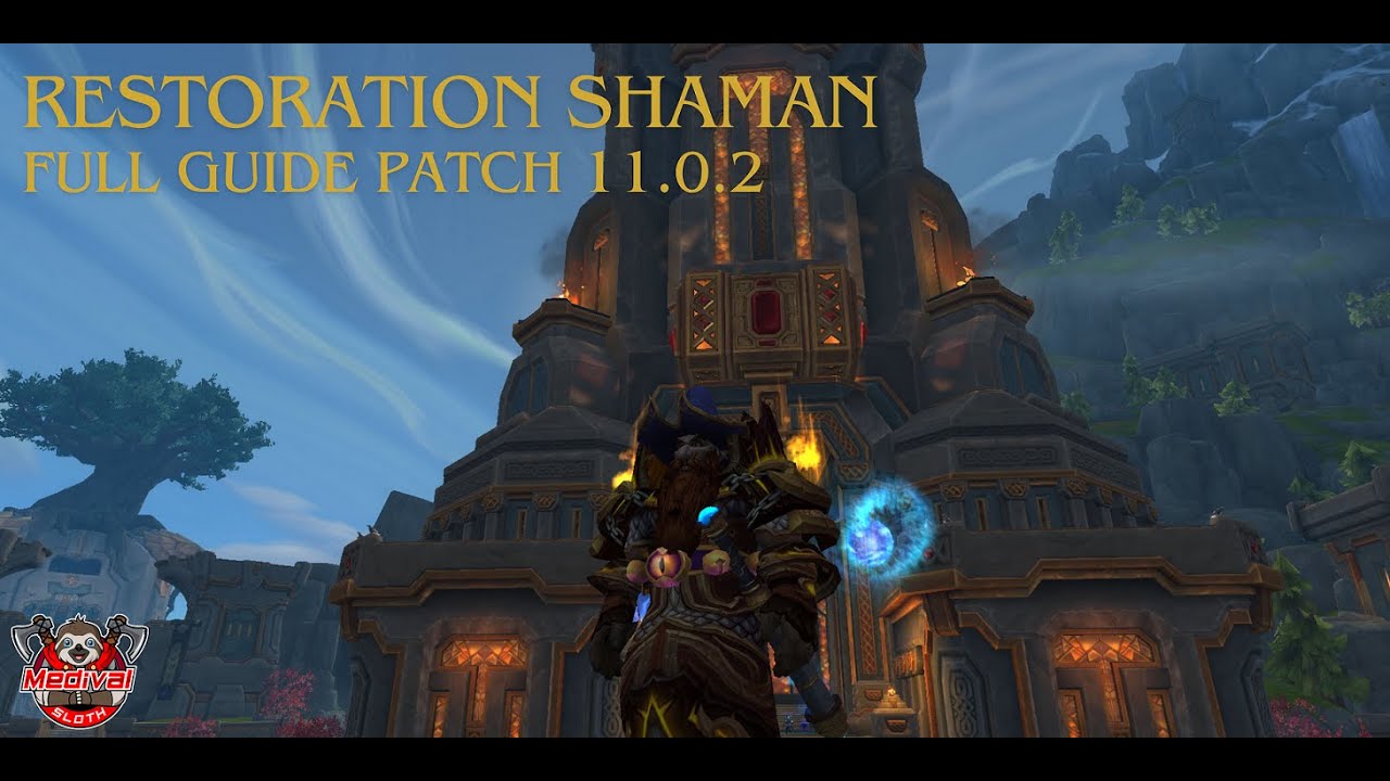 WoW - TWW - Restoration Shaman Guide - 11.0.2 (Full) - YouTube