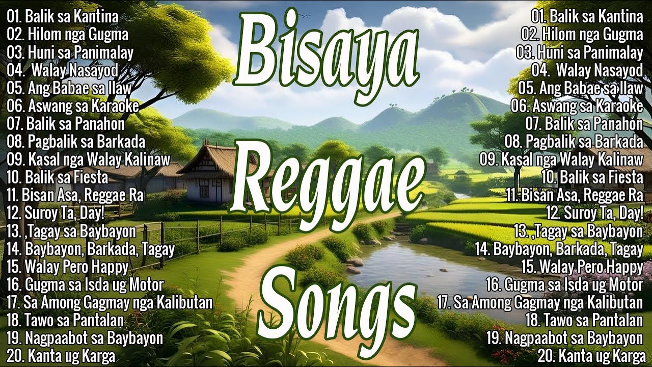 2025 BISAYA SONGS COLLECTION | BISAYA REGGAE SONGS | Kulay Bisaya ...