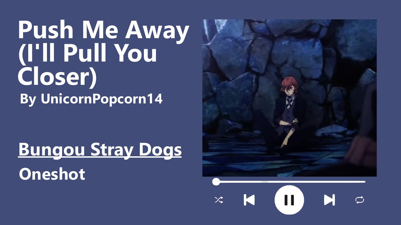 Push Me Away (I'll Pull You Closer) - Podfic (BSD) - Oneshot [pt 1 ...