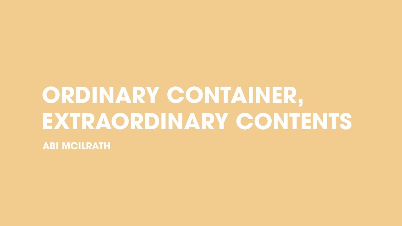 Ordinary Container, Extraordinary Contents | Abi Mcilrath - YouTube