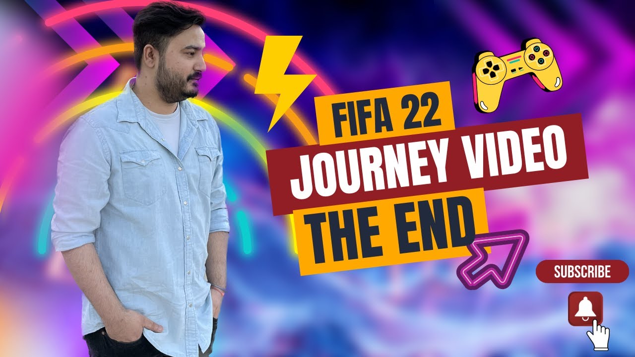 FIFA 22 JOURNEY VIDEO BYE BYE THE END🙏😟 - YouTube