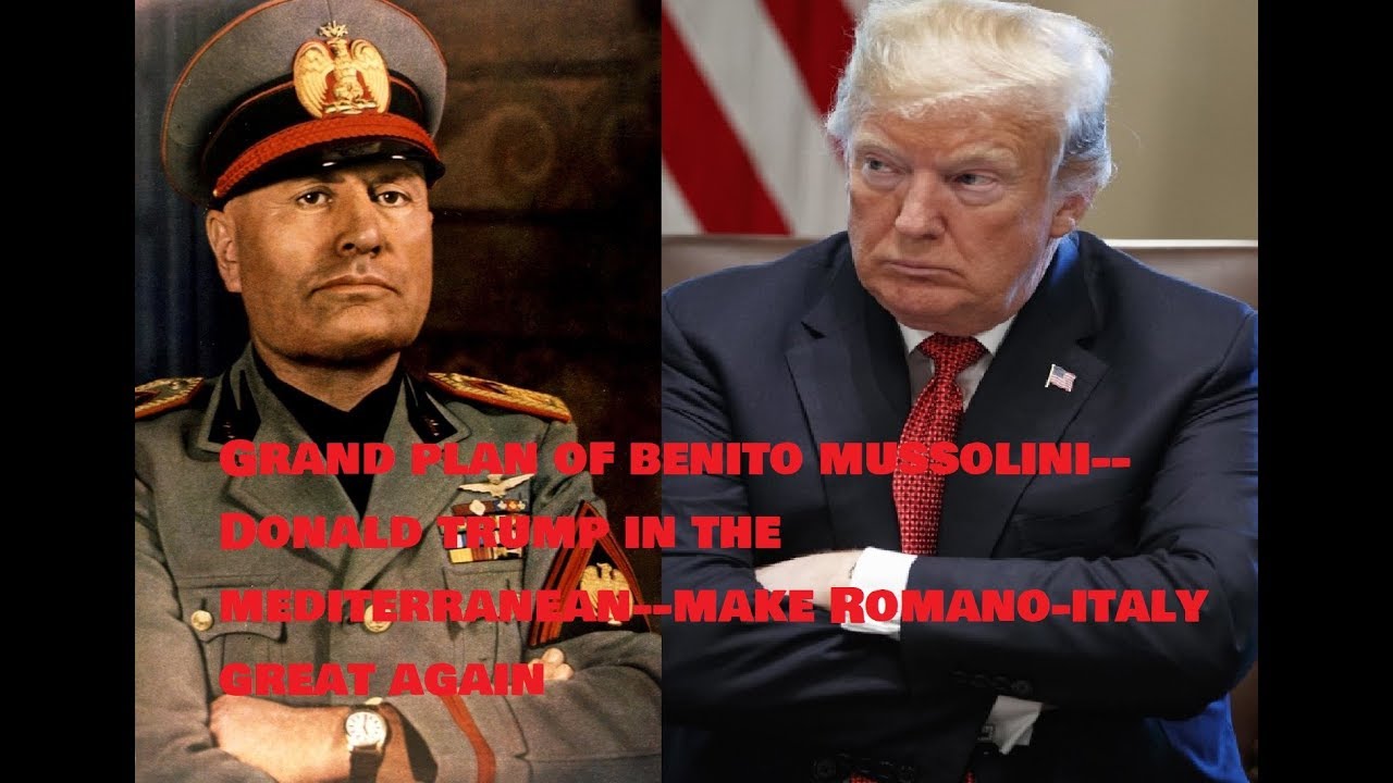 Donald Trump of Italy - Benito Mussolini - Make Italy Great Again - YouTube