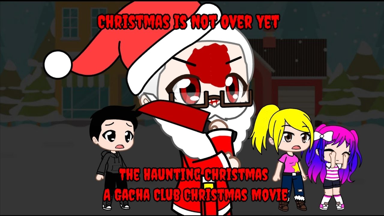 The Haunting Christmas | Gacha Club Christmas Movie (Late Christmas ...