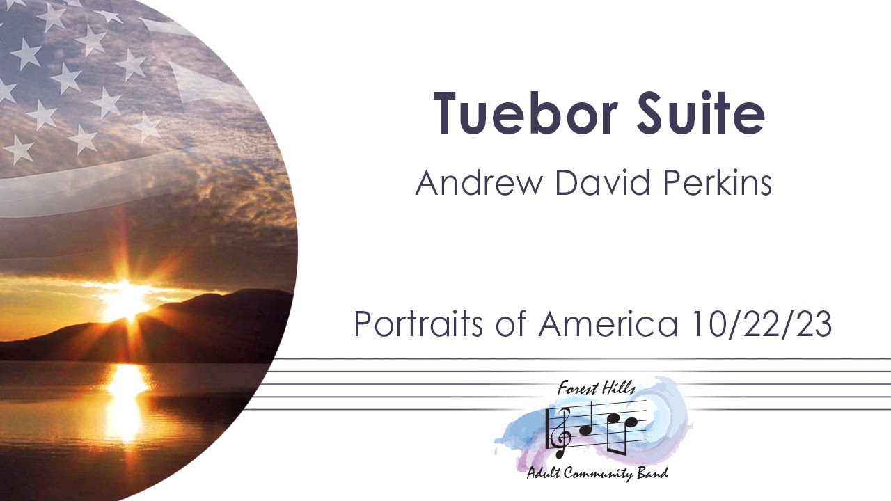Tuebor Suite | Andrew David Perkins | Forest Hills Adult Community Band ...
