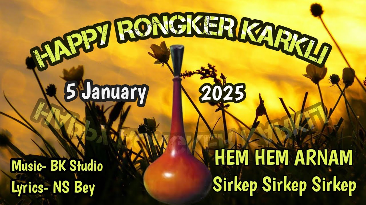 Happy Rongker Karkli | Hem Hem Arnam 🙏 | Karbi New Song 2025 - YouTube