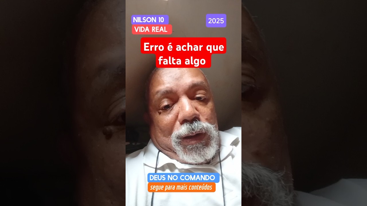 ERRO É ACHAR QUE FALTA ALGO #nilson10 #nilson10news #erro #falta #algo ...