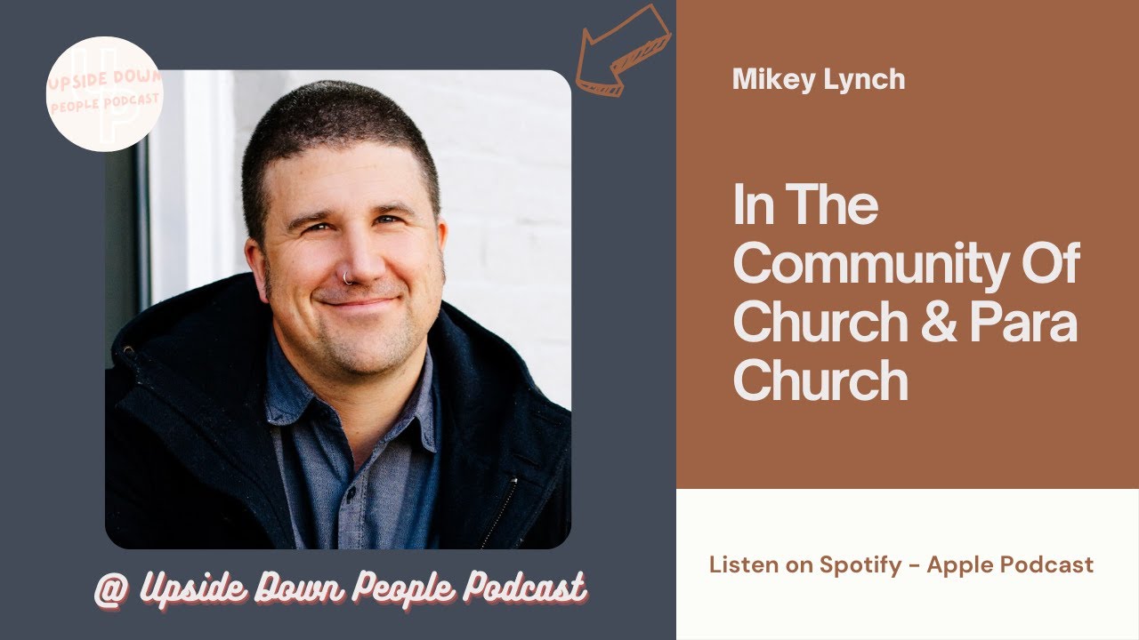 In The Community Of Church & Parachurch | Mikey Lynch - YouTube