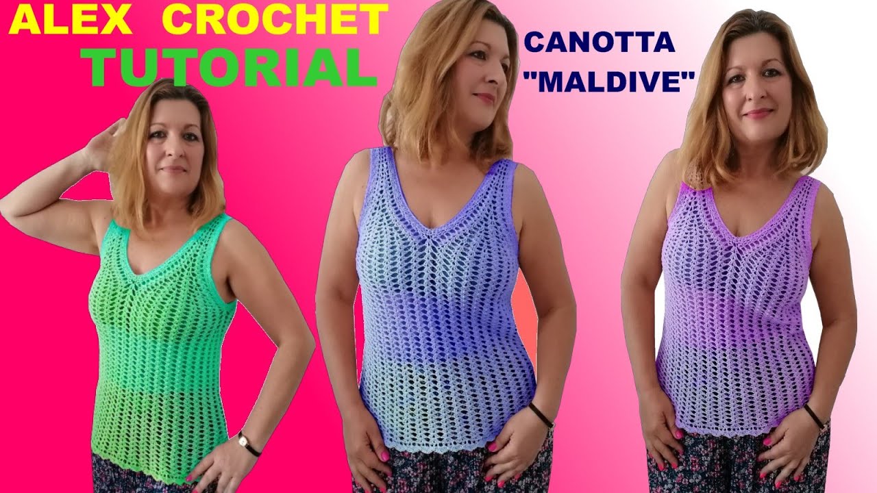 TUTORIAL CANOTTA UNCINETTO "MALDIVE" ogni taglia top facile Alex Crochet - YouTube
