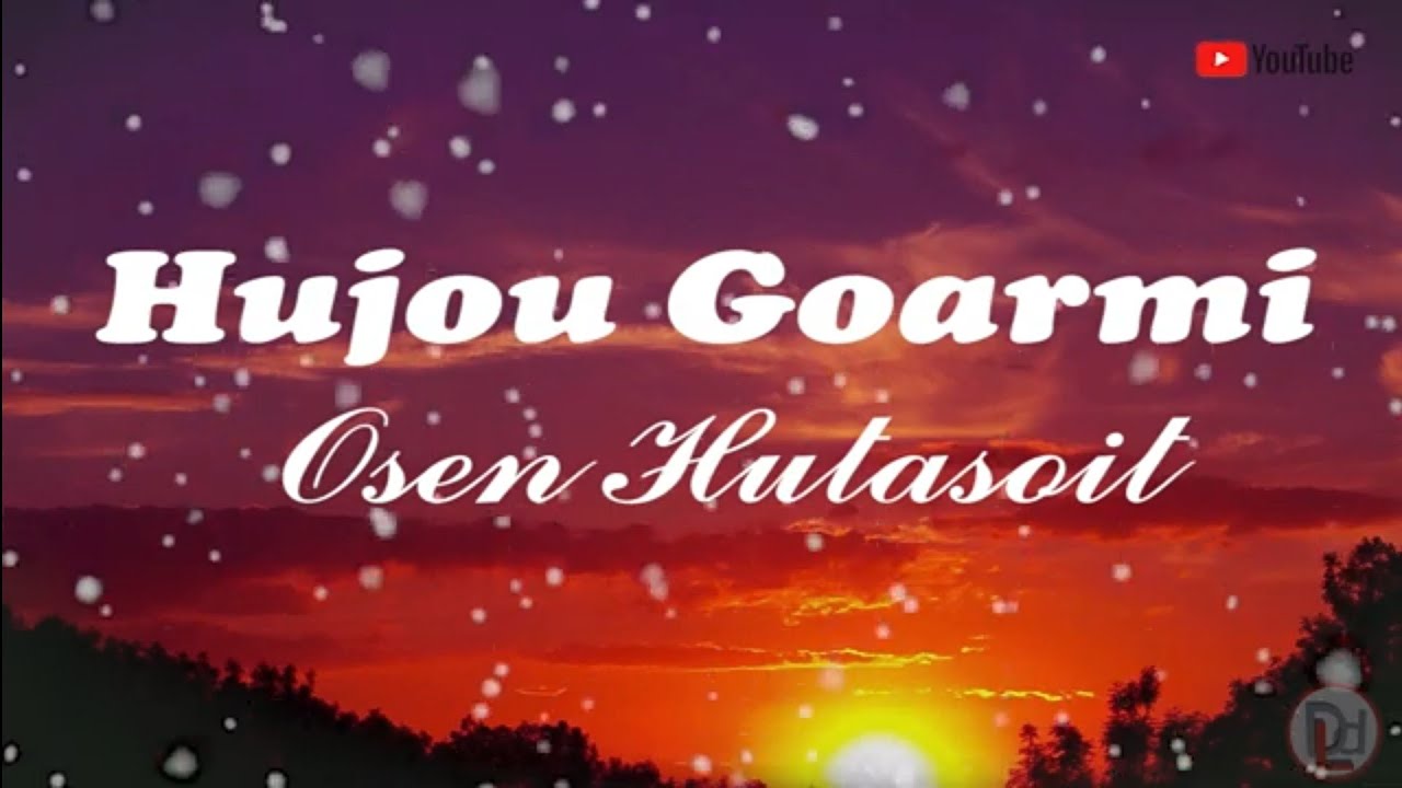 Osen Hutasoit - Hujou Goarmi ( Lyric ) - YouTube