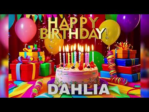 DAHLIA BIRTHDAY🎂🎉| HAPPY BIRTHDAY DAHLIA| BIRTHDAY WISHES|#song #yt #fyp