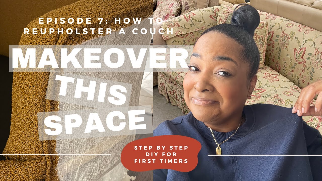 Makeover This Space - Episode 7: How To Reupholster A Couch - First ...