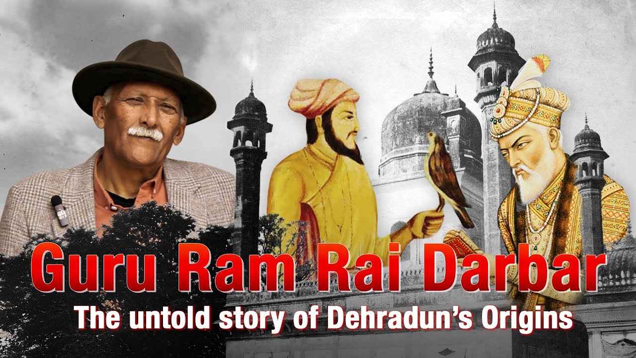 Guru Ram Rai Darbar sahib: The Making of Dehradun | Full Documentary ...