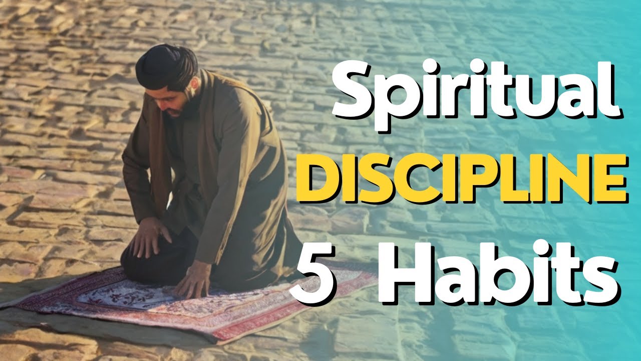 5 Daily Spiritual Discipline Habits || That Will Change Your Life ...