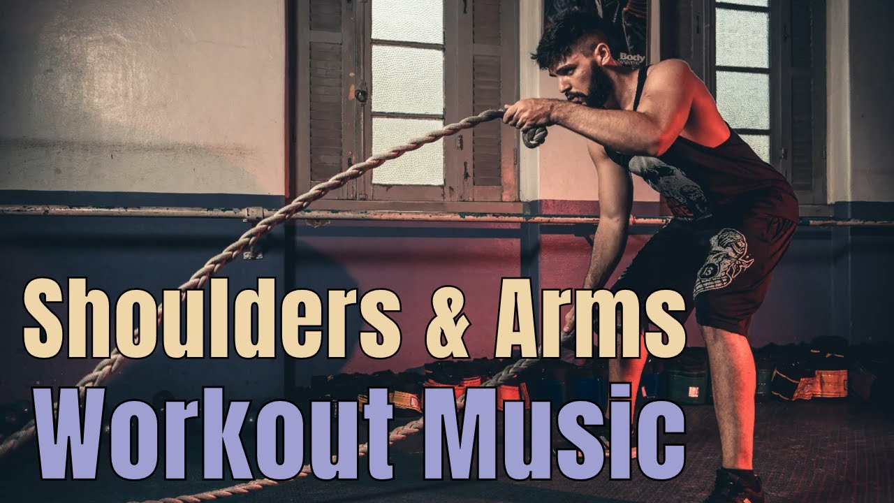 Workout Music For Shoulders & Arms [1 hour - No vocals] 2020 - YouTube