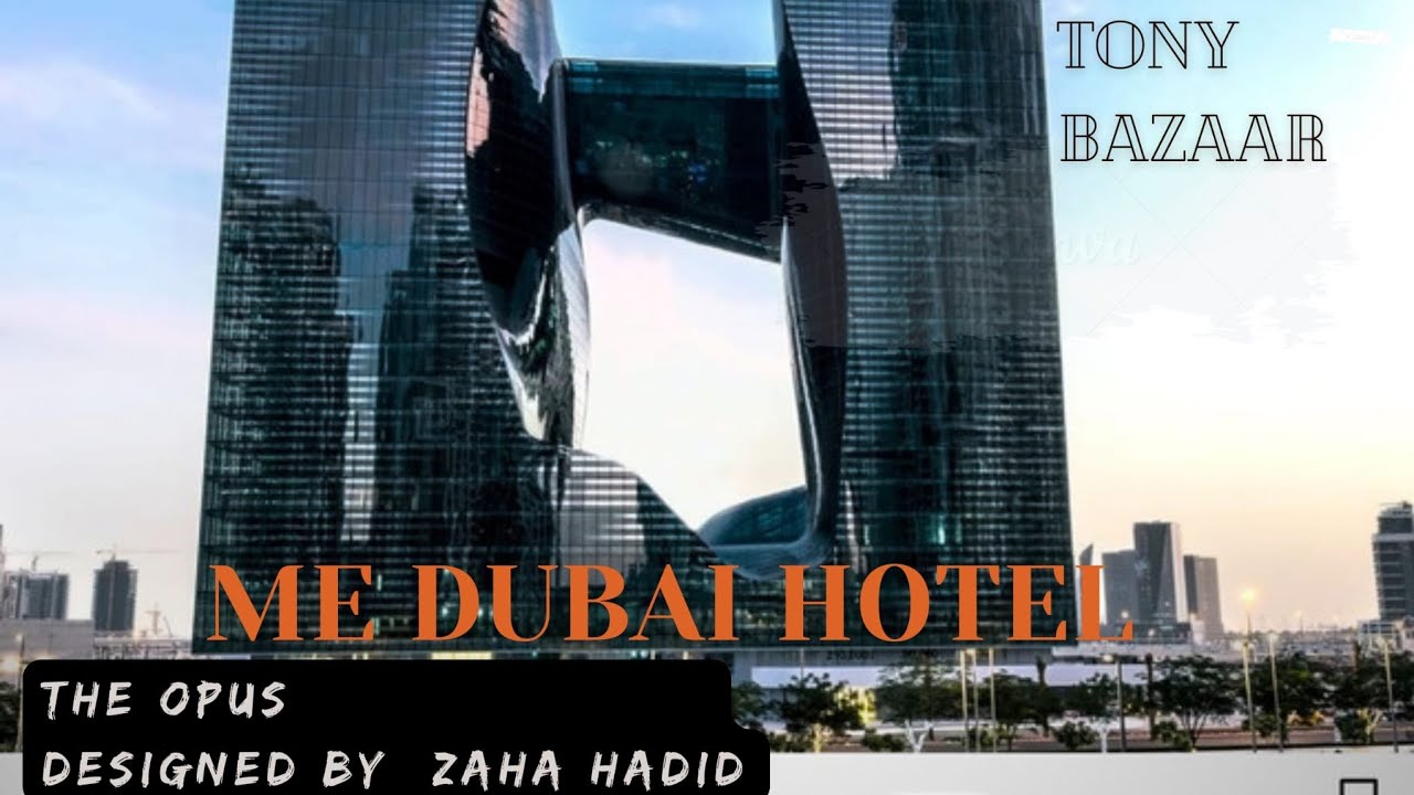 ME DUBAI HOTEL |OPUS BY ZAHA HADID : THIS IS JAW DROPPING - YouTube