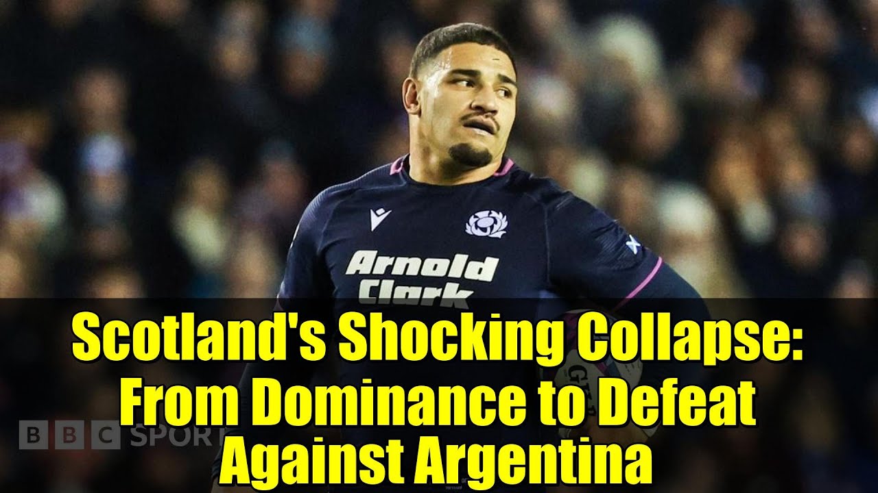 Scotland's Shocking Collapse: From Dominance to Defeat Against ...