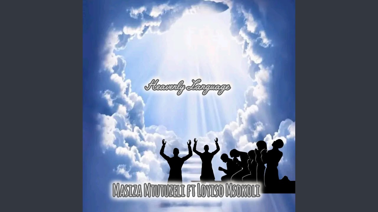 Heavenly Language (feat. Mtutuzeli Masiza) - YouTube