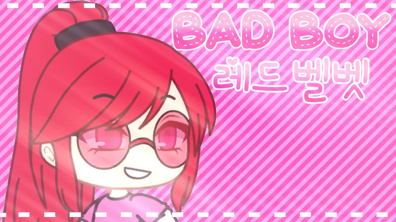 •BAD BOY || Red Velvet Gacha Edit - YouTube