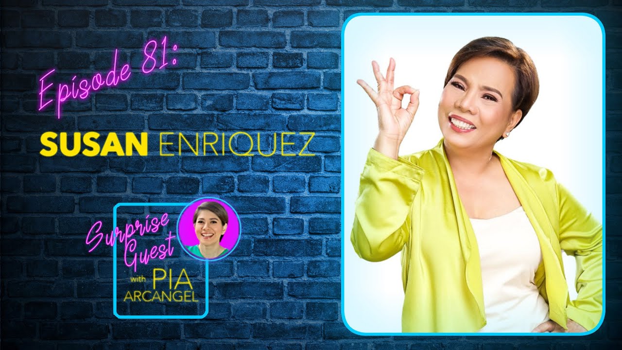 Episode 81 - Susan Enriquez | Surprise Guest with Pia Arcangel - YouTube