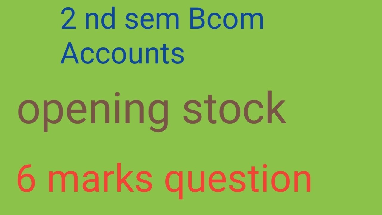 2 nd sem bcom Accounts opening stock calucation 4 marks important ...