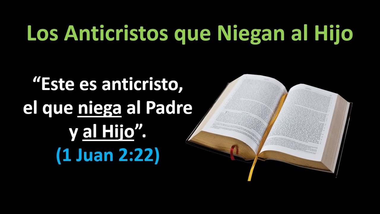Los Anticristos que Niegan al Hijo - 1 Juan 2:22-25 - YouTube