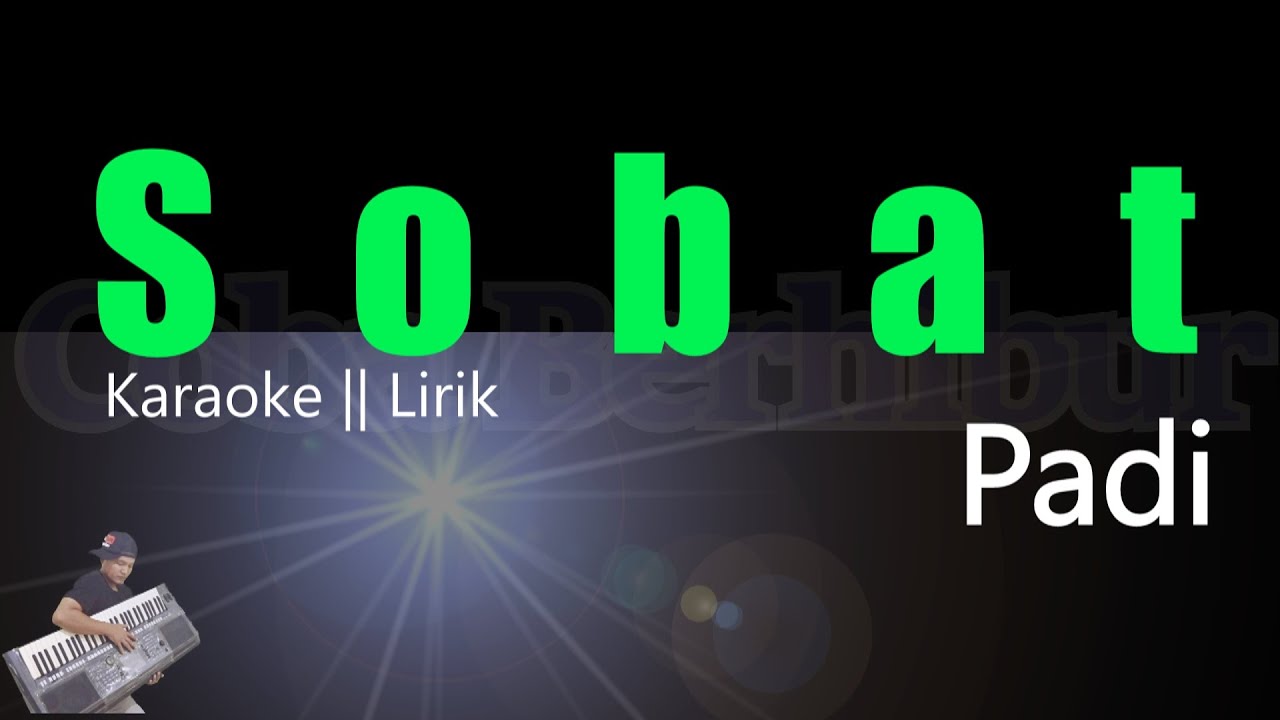 Padi - Sobat || Karaoke Lirik HD - YouTube