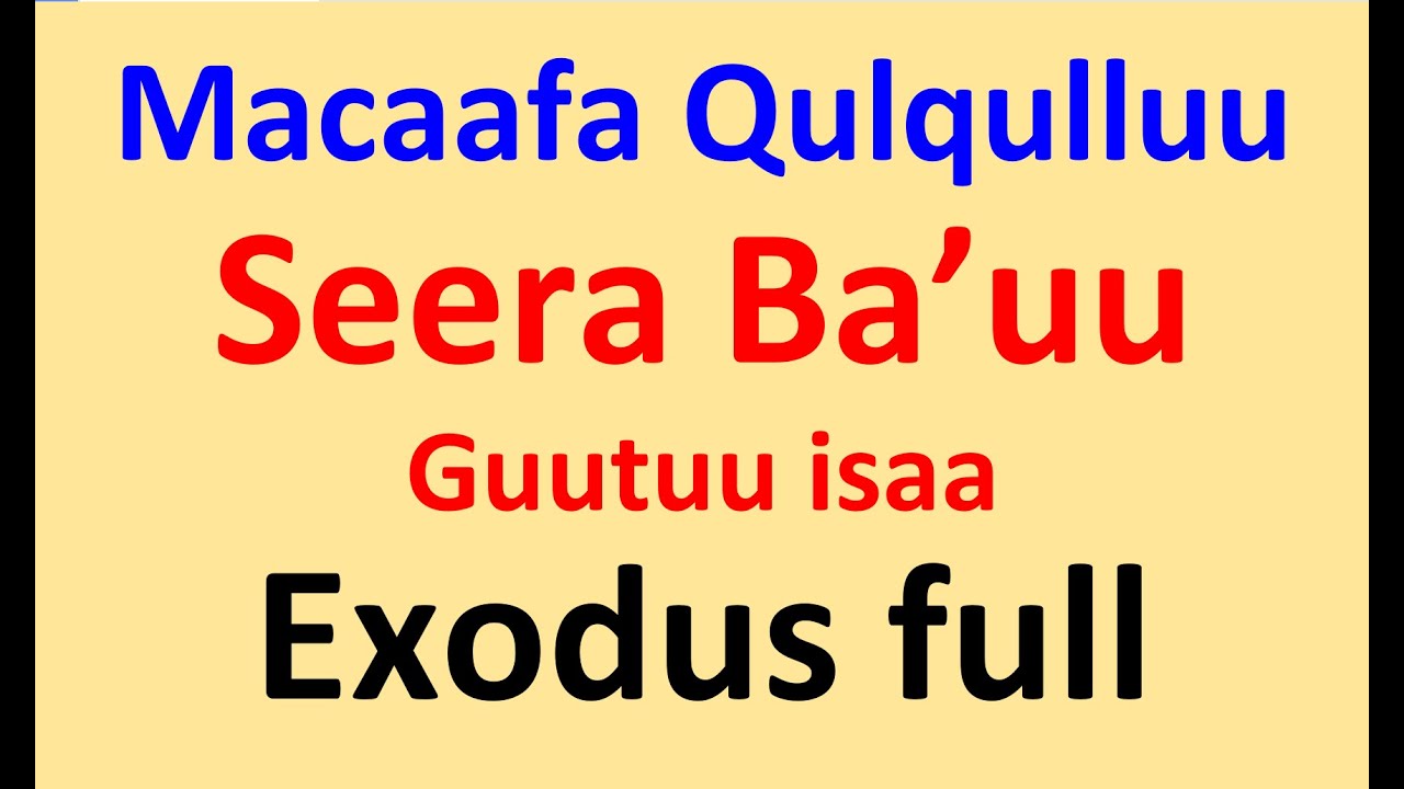 Seera Ba'uu guutuu isaa - Exodus Full - Macaafa Qulqulluu Afaan Oromoo ...
